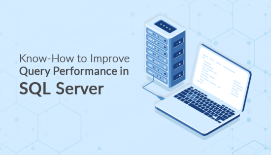 Know-How to Improve Query Performance in SQL Server – TechPatio Know-How to Improve Query Performance in SQL Server – TechPatio
